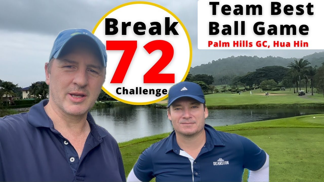 Break 72 Challenge (part 1) - Best Ball Pairs (Team combined 18 ...