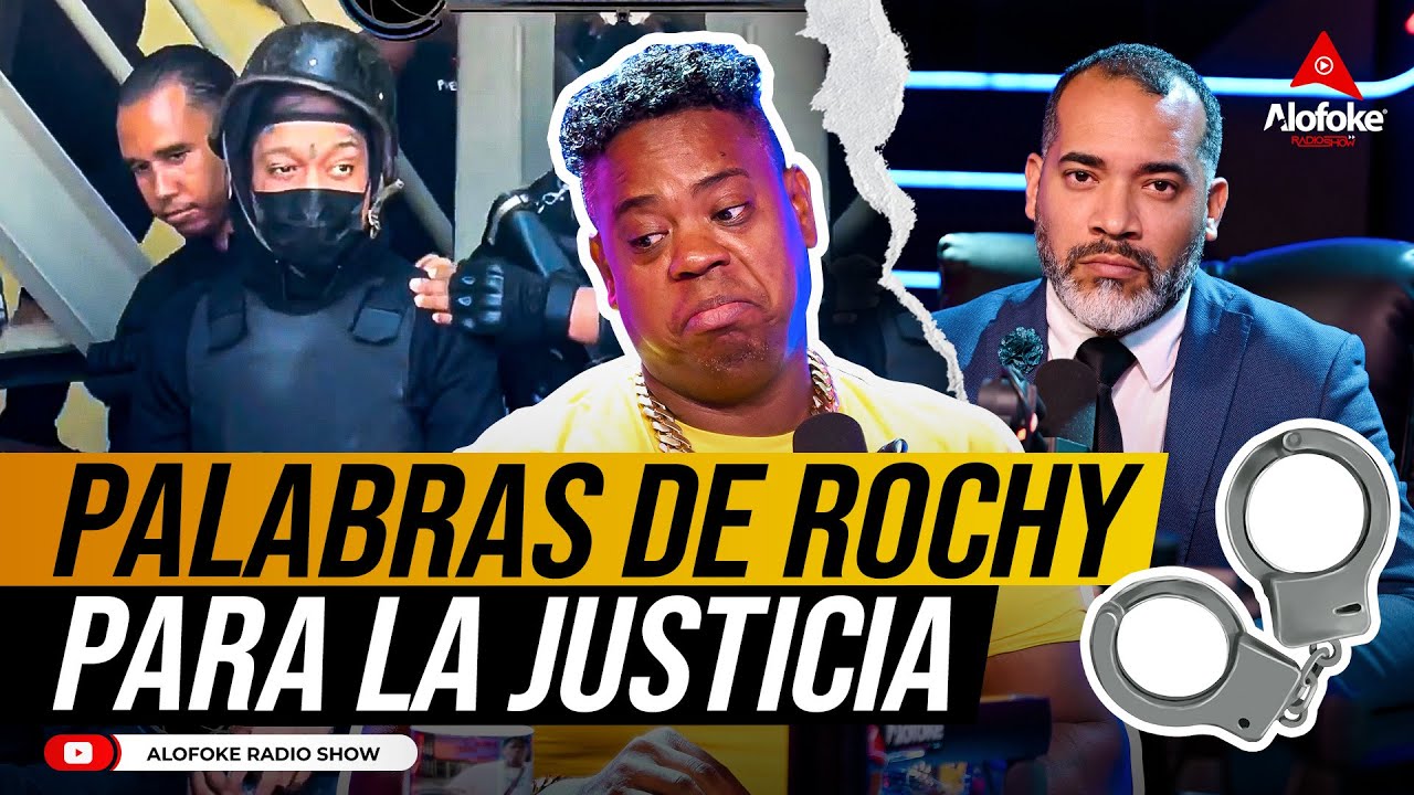 PALABRAS DE ROCHY RD PARA LA JUSTICIA! ABOGADO EXPLICA ESTA PRESO POR ...