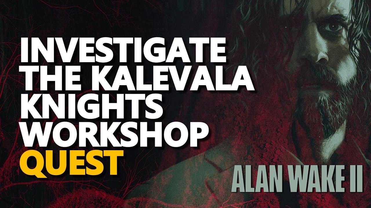 Investigate the Kalevala Knights Workshop Alan Wake 2 - YouTube