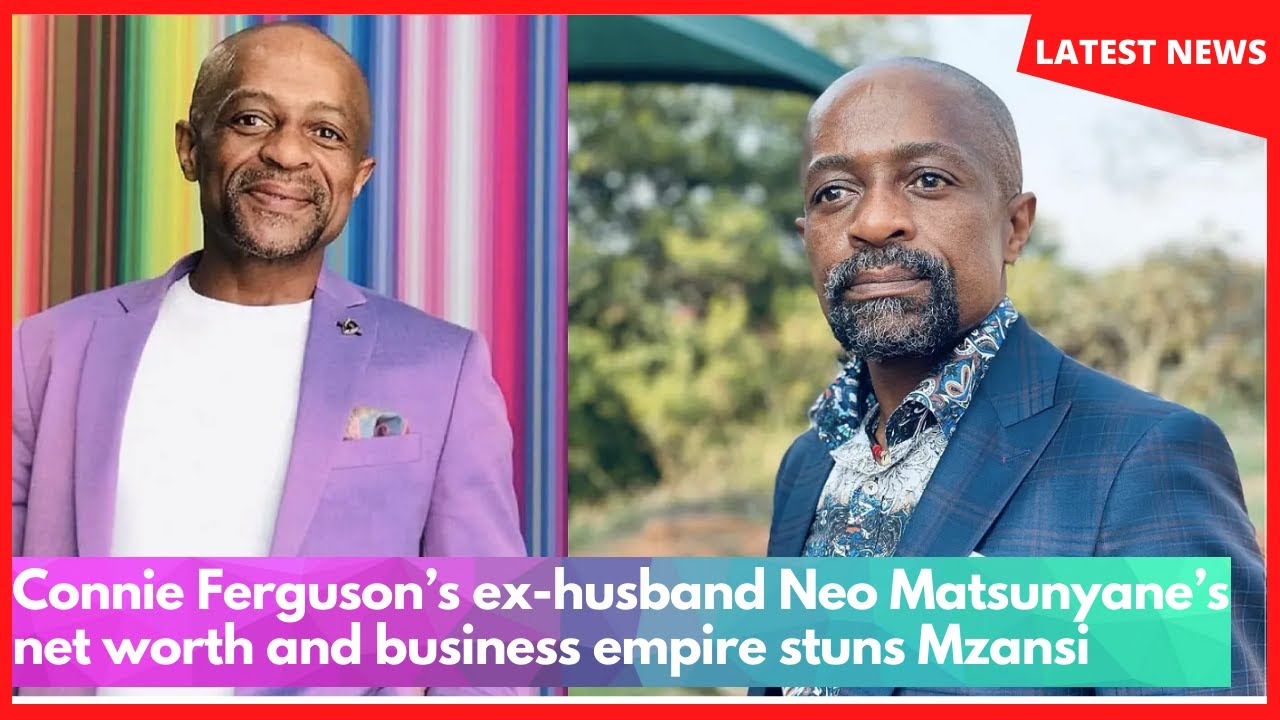 Rich Uncle: Connie Ferguson’s ex-husband Neo Matsunyane’s net worth and ...