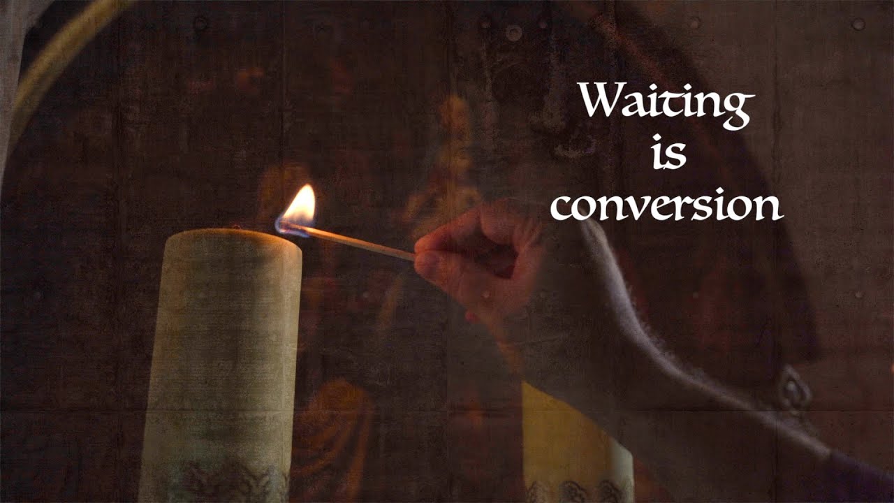 Waiting is conversion - Living Advent with the Church Fathers - YouTube