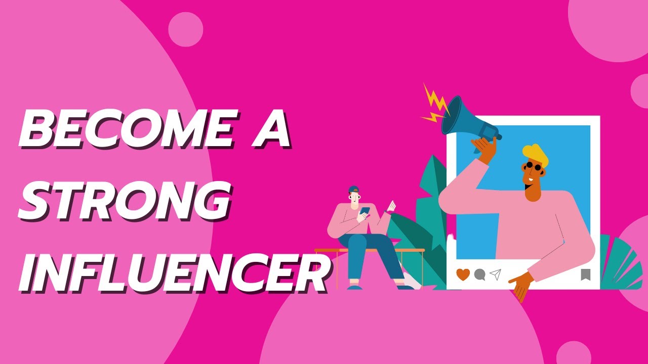 How To Become A Strong Social Media Influencer? 10 Great Tips To Follow ...
