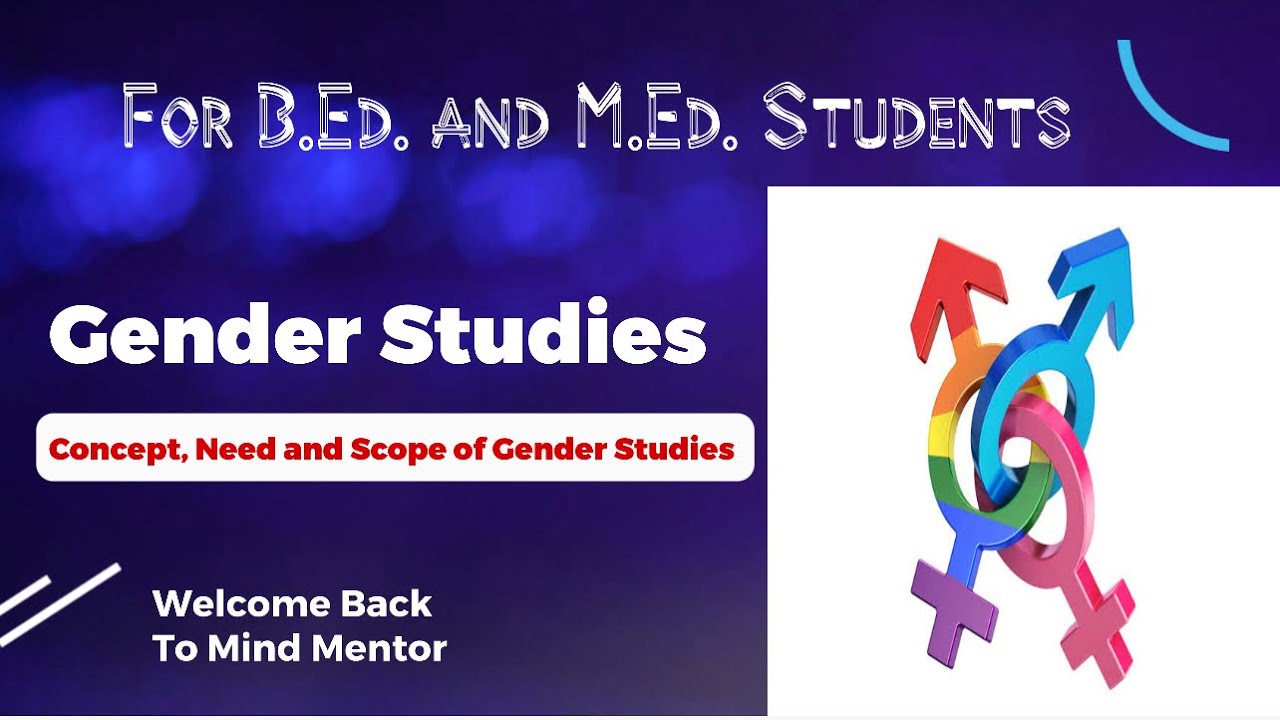 Gender Studies; Concept, Need & Scope of Gender Studies || For M.Ed ...