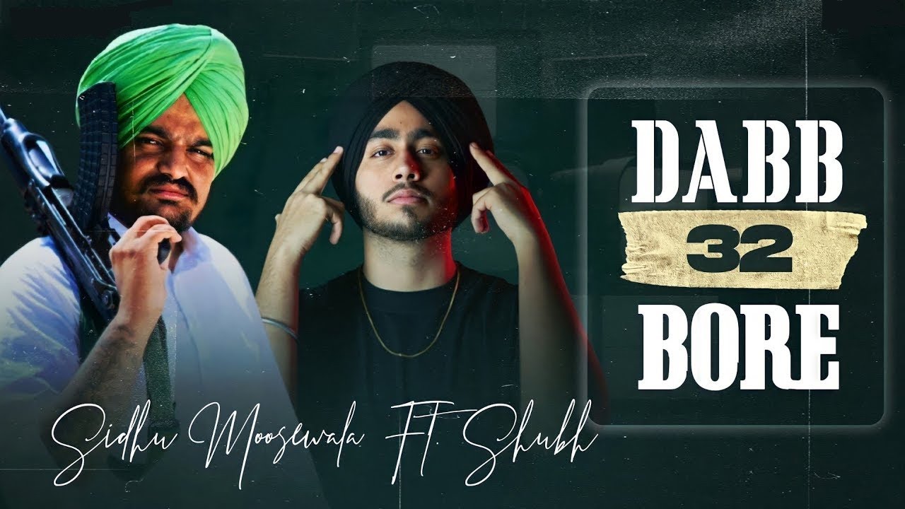 DABB 32 BORE (Full Video) SIDHU MOOSE WALA Ft. SHUBH | Sidhu Moosewala ...