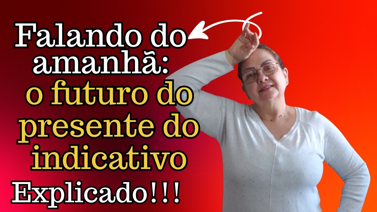 07 - Conjugação verbal - Futuro do presente do indicativo - YouTube