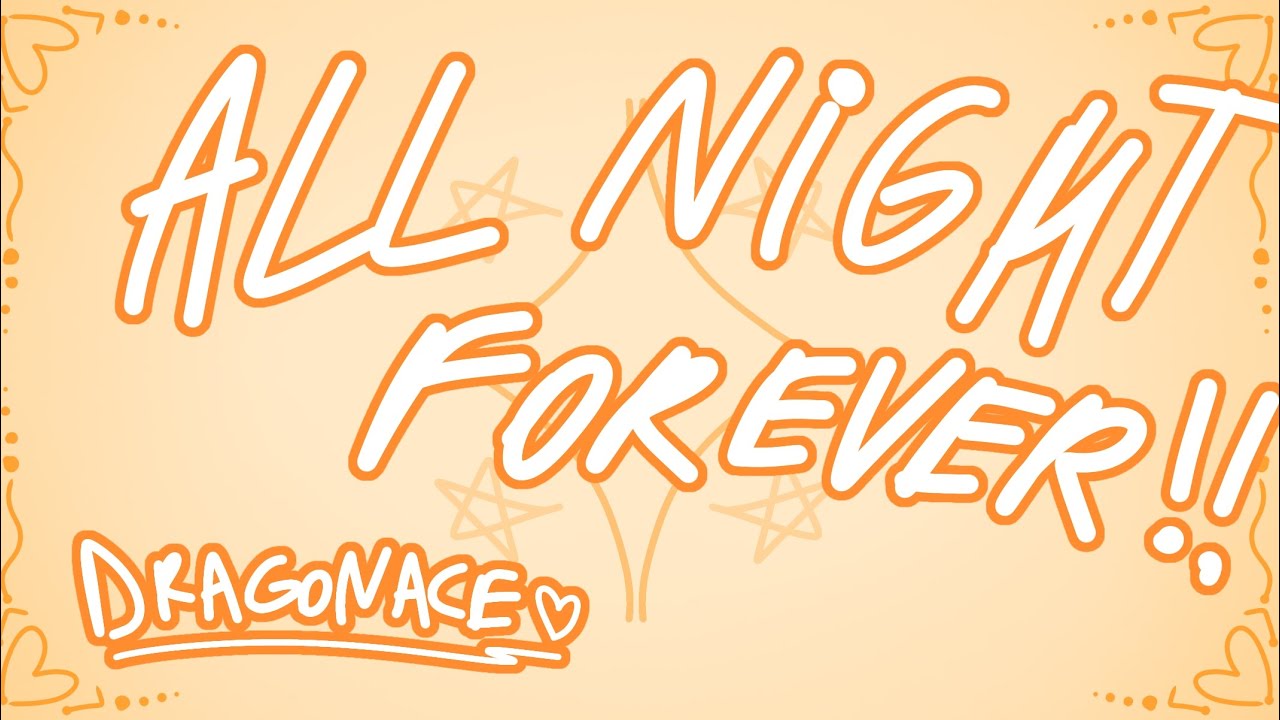 All night forever!-Animation / RECALLAHOLLOWHEART/DragonAce - YouTube