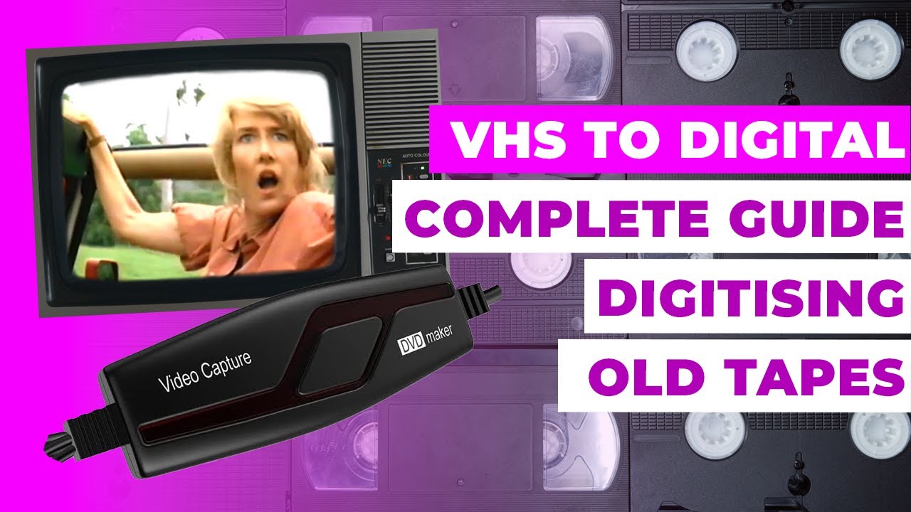 VHS to Digital: The Complete, Easy Guide to Digitising Your Old Tapes ...