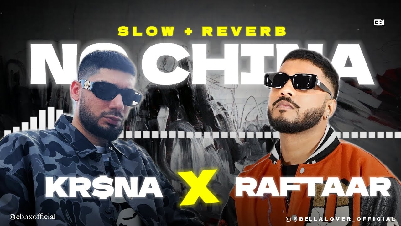 RAFTAAR x KR$NA - NO CHINA (SLOW+ REVERB) Hard Drive Vol. 1 ...