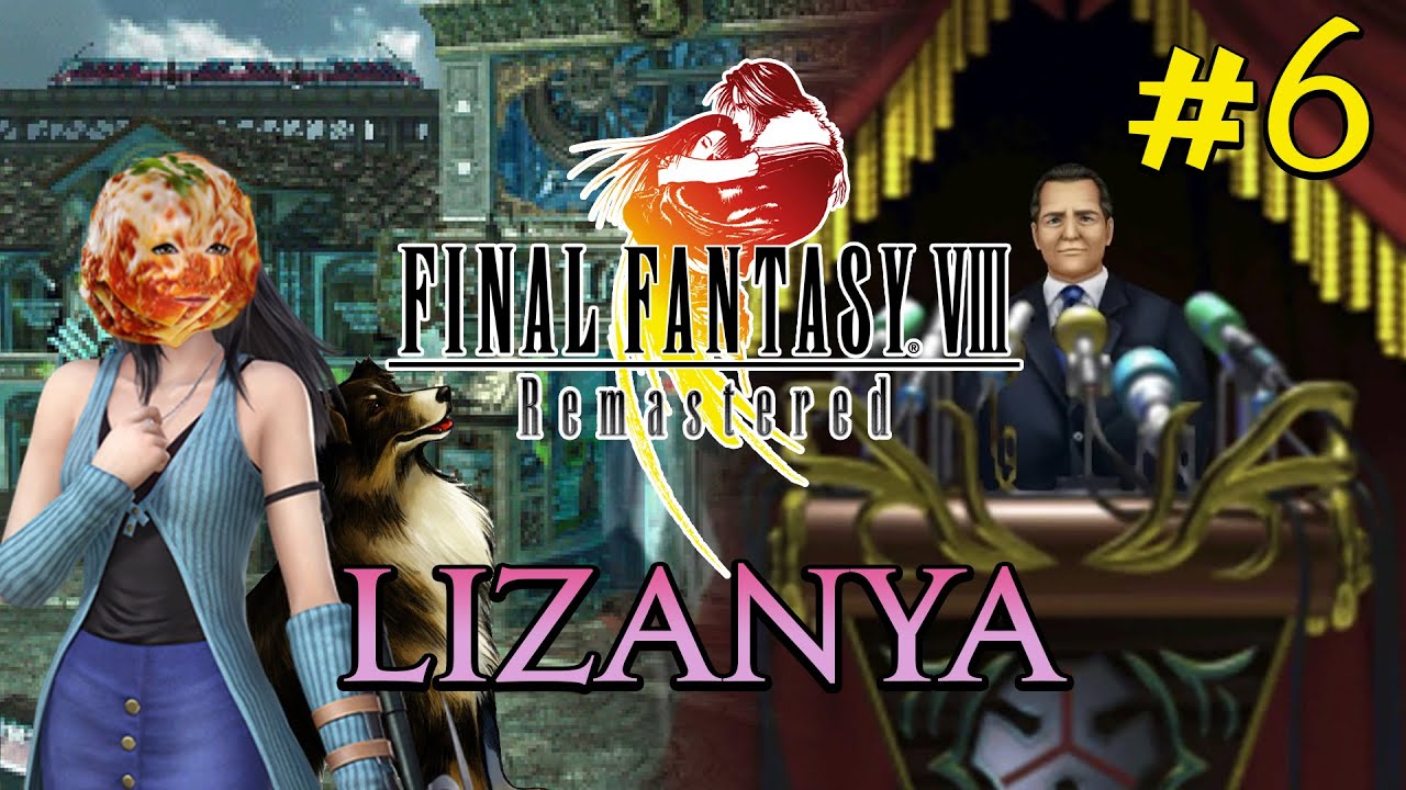 Lizanya | Final Fantasy VIII Playthrough | Part 6 - YouTube