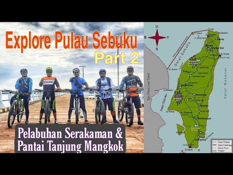 Explore Pulau Sebuku part 2 | Serakaman - Pantai Tanjung Mangkok | MTB ...