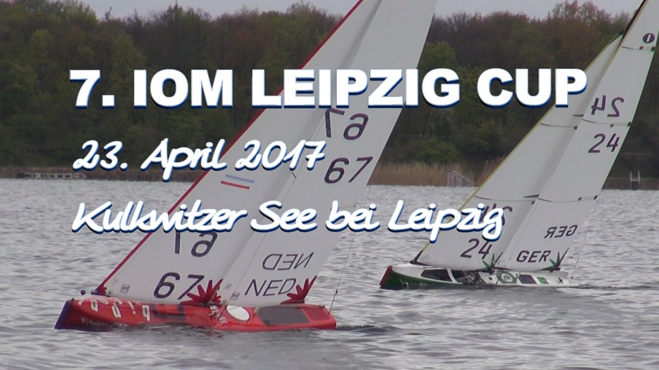 8. IOM LEIPZIG CUP • RC Regatta 23.4.2017 • HD - YouTube