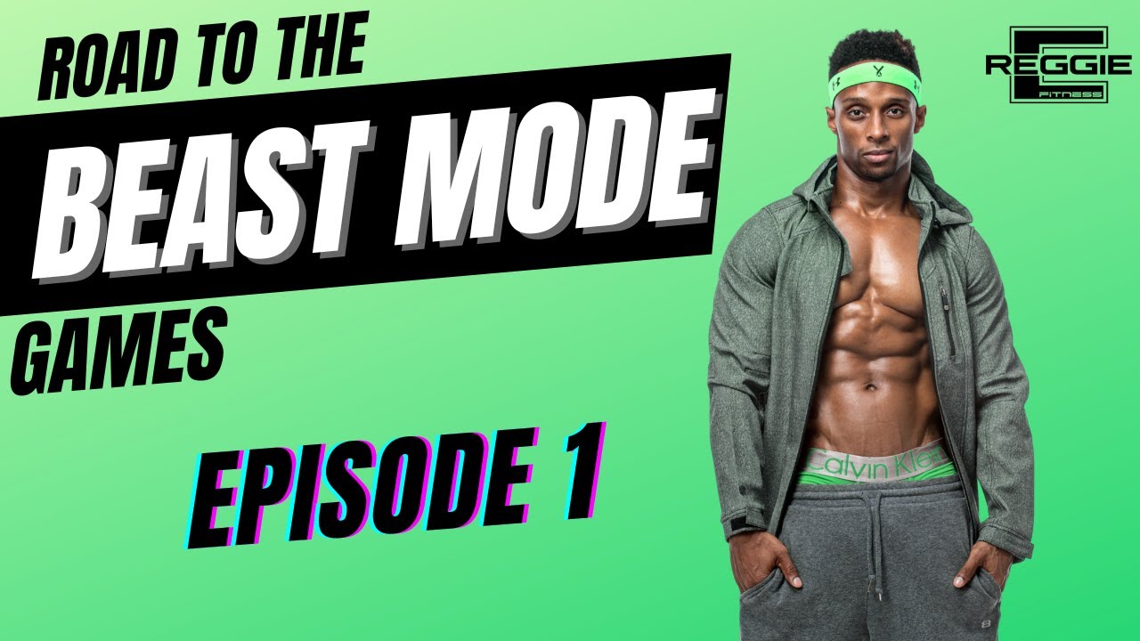 Road To Beast Mode Games | Reggie C Fitness | Episode 1 - YouTube