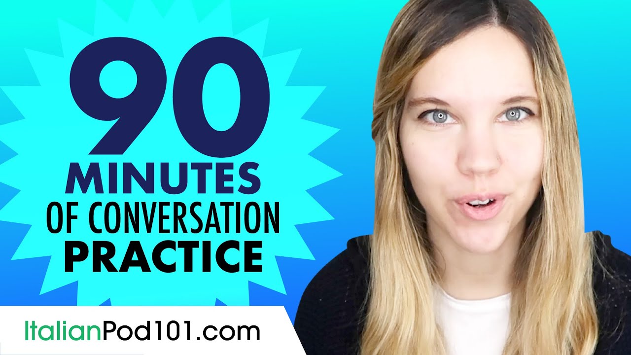 90 Minutes of Italian Conversation Practice - Improve Speaking Skills ...