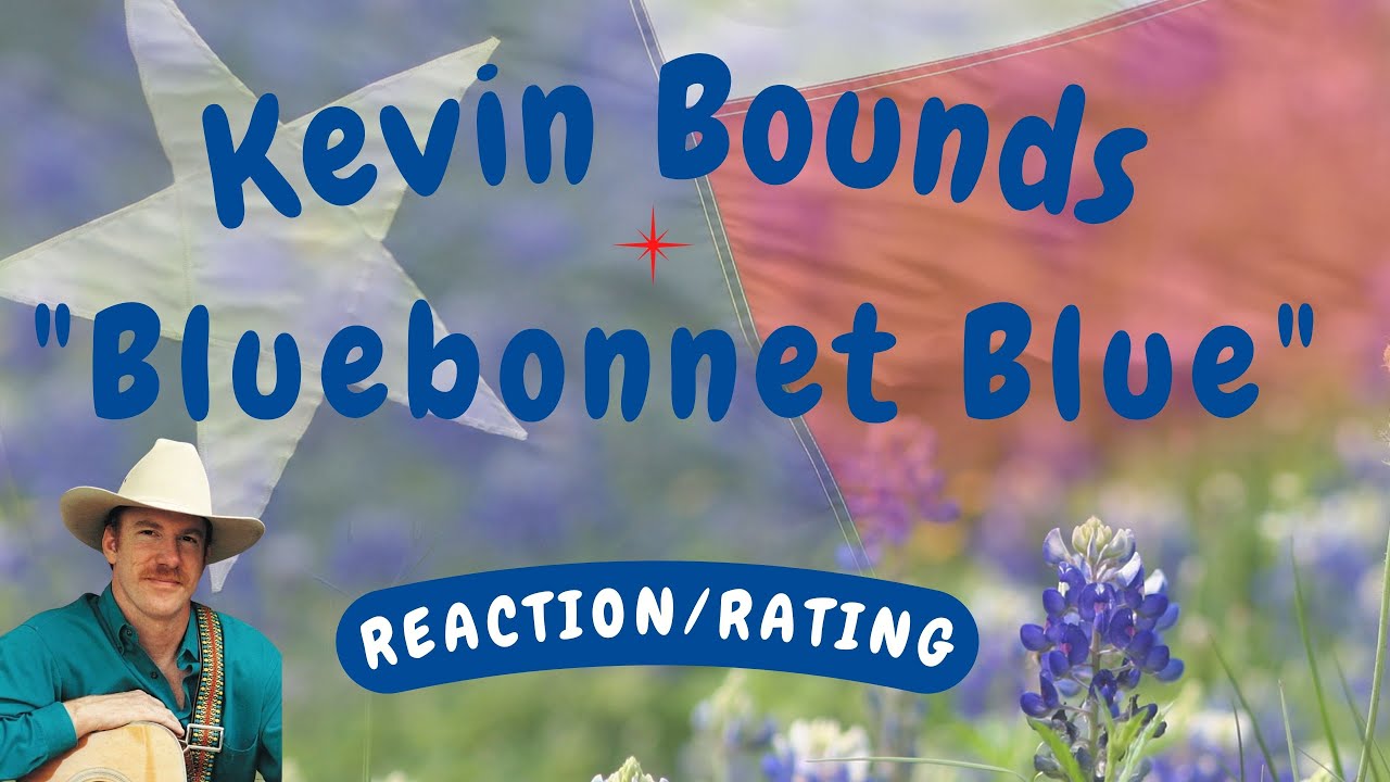 Kevin Bounds -- Bluebonnet Blue [REACTION/GIFT REQUEST] - YouTube