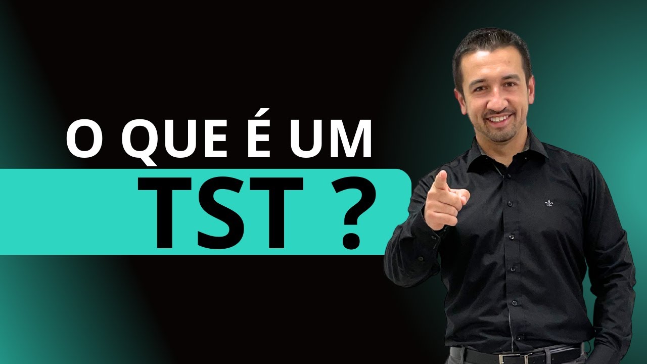 O que é um TST? - YouTube