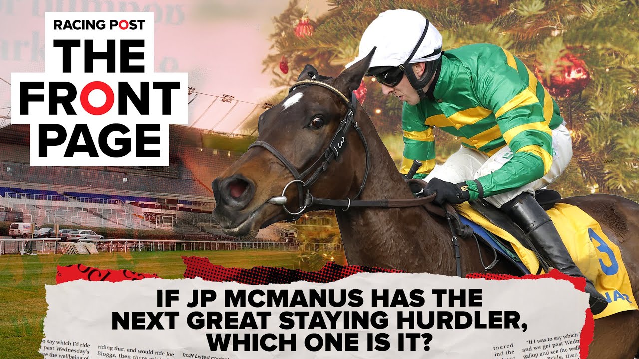 If JP McManus has the next great staying hurdler, which one is it ...