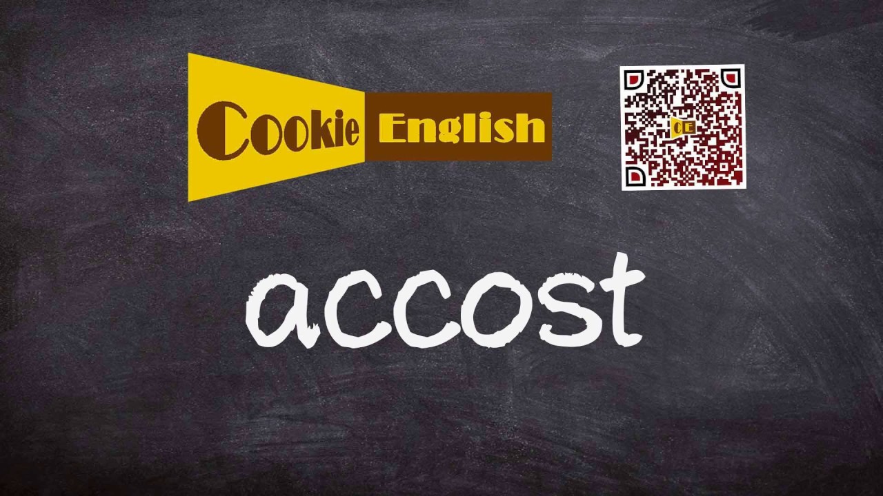 Accost Pronunciation, Paraphrase, Listen & Practice - YouTube