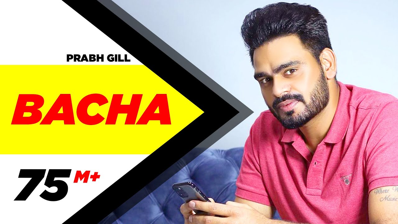 Bacha (Official Video) | Prabh Gill | Jaani | B Praak | Latest Punjabi ...