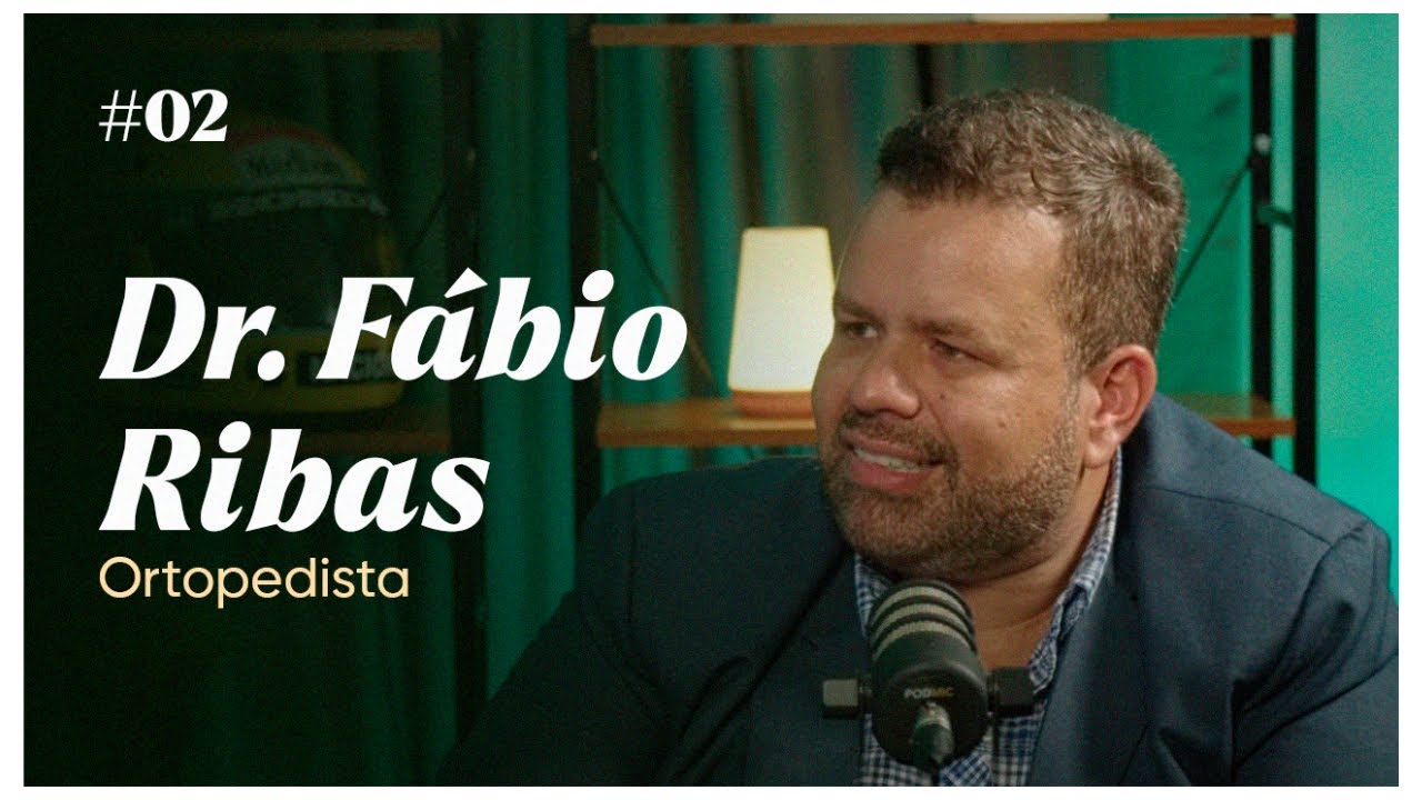 Episódio #002 - Dr. Fábio Ribas - Ortopedista - YouTube