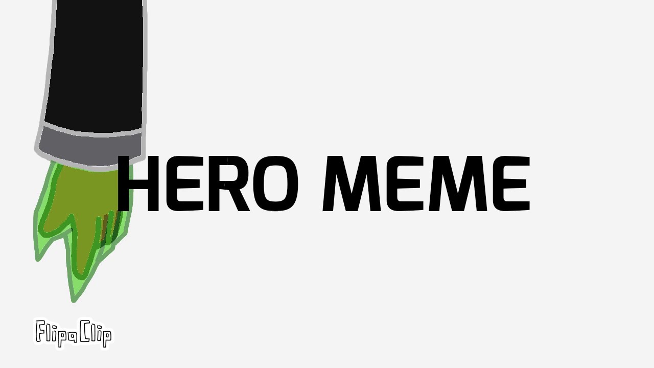 Hero Meme - YouTube