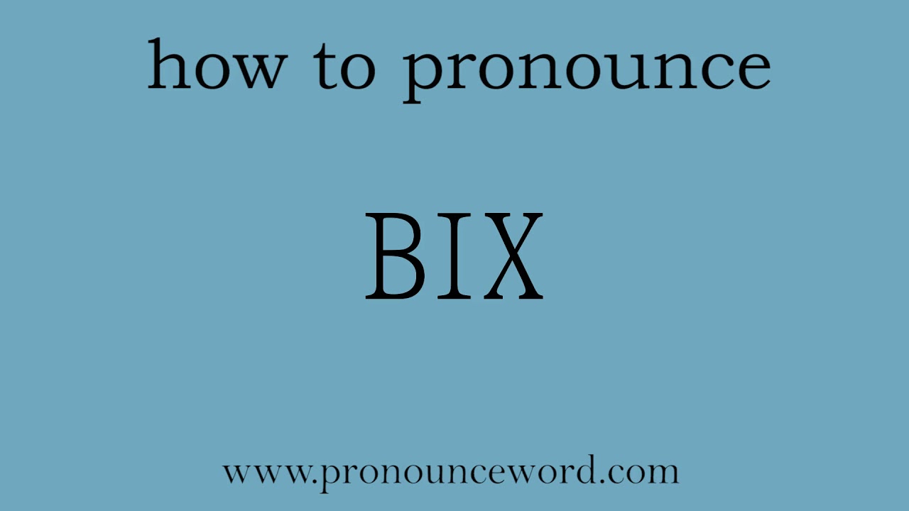 how to pronounce the english word BIX.amazing resource.learn from me ...
