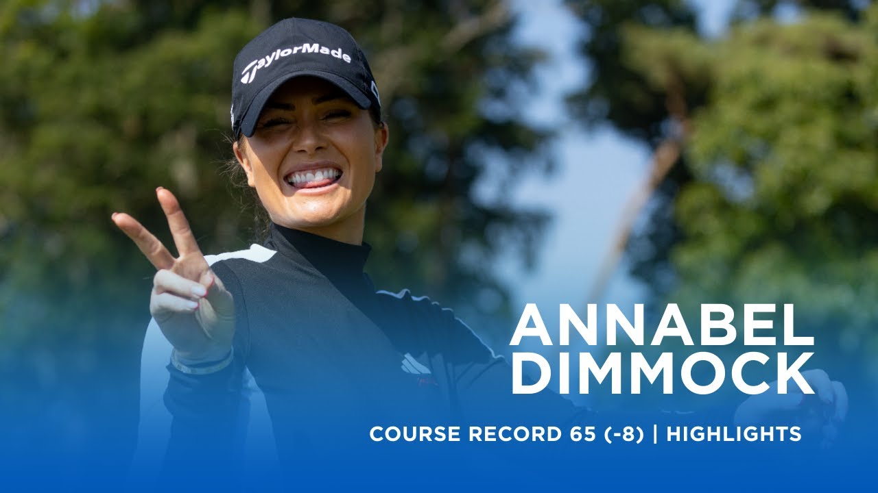 Annabel Dimmock | Third Round Highlights | Course record 65 (-8) | KPMG ...