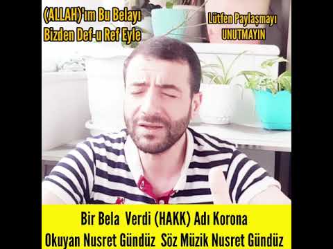 2020 Yeni İlahi Bir Bela Verdi (HAKK) Adı Korona Nusret Gündüz