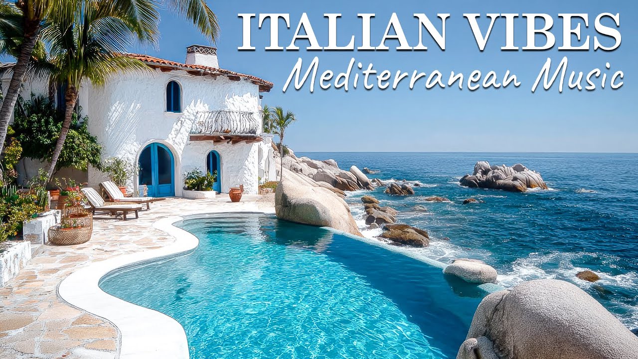 🇮🇹 Italian Vibes & Mediterranean Music 🎶 Serene Waves & Calm ...
