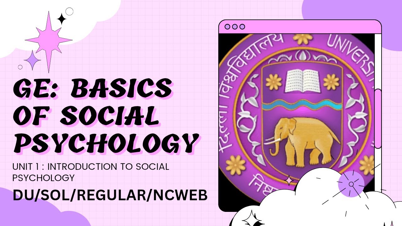 BASICS OF SOCIAL PSYCHOLOGY | GE | UNIT 1 | INTRODUCTION TO SOCIAL ...