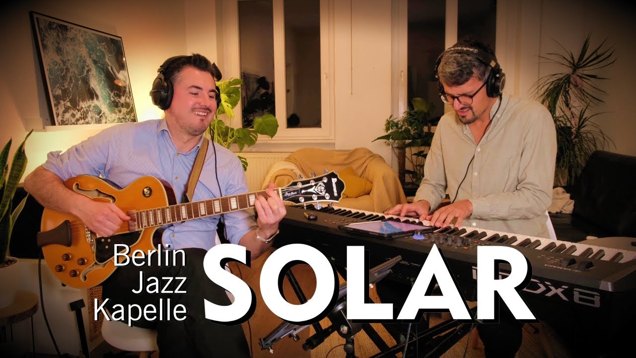 Solar (Miles Davis) - Berlin Jazz Kapelle - Piano Guitar Duo - YouTube