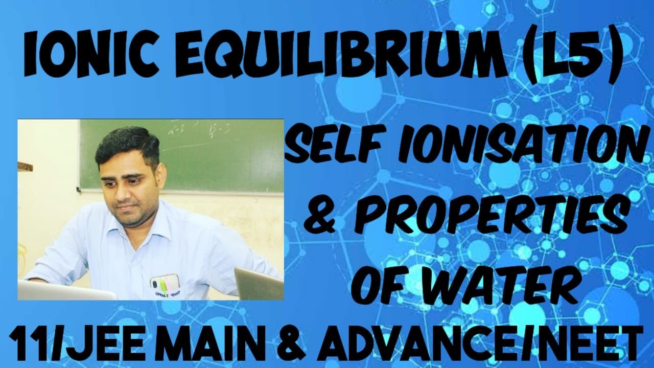 Self Ionisation of water(L5)|Properties of water|Acid base nature ...