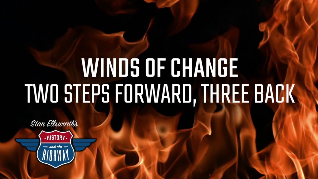 WINDS OF CHANGE: Two Steps Forward and Three Steps Back - YouTube