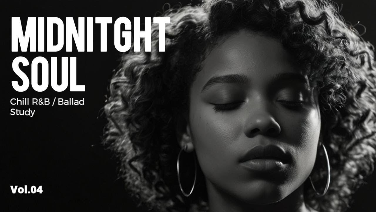 Midnight Soul Vol.04｜Chill R&B Ballads for Night Work & Relax【作業用BGM ...