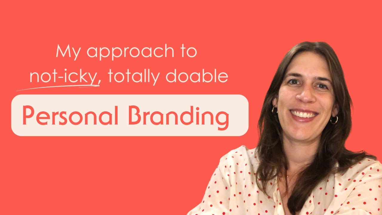 My approach to not-icky, totally doable Personal Branding - YouTube