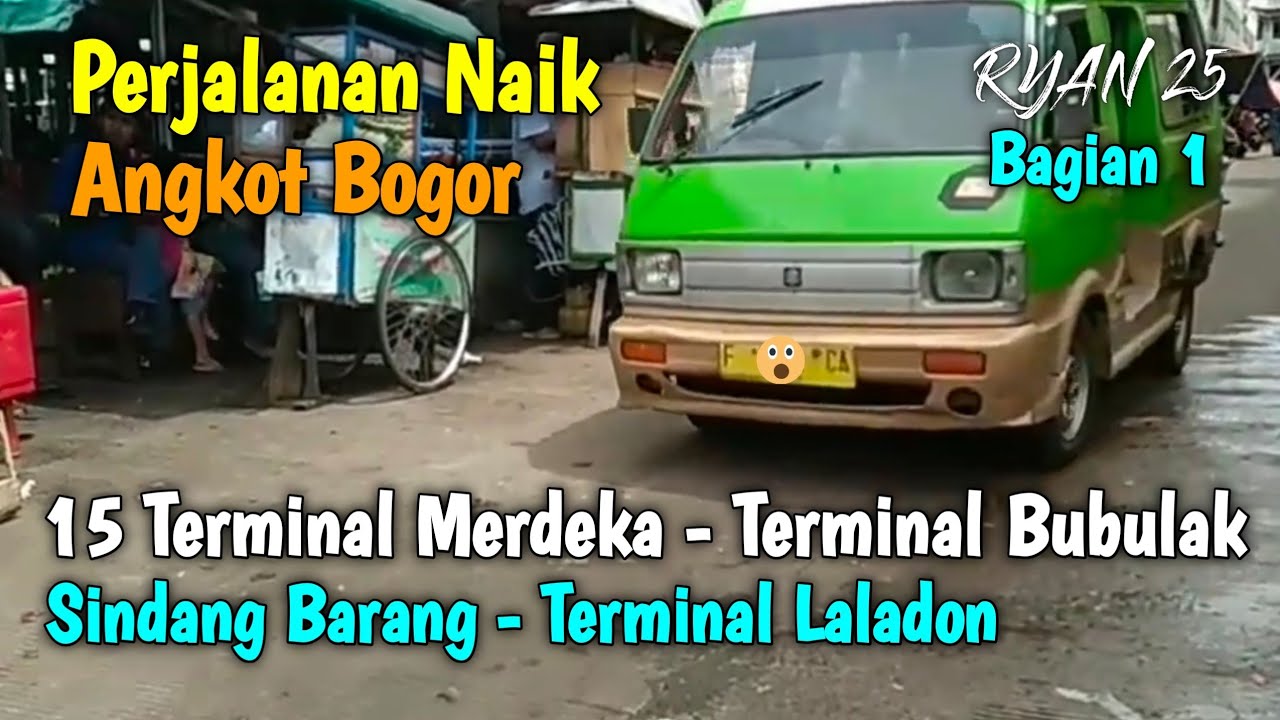 Trip Angkot Bogor 15 Terminal Merdeka - SBJ - Bubulak (Bagian 1) - YouTube