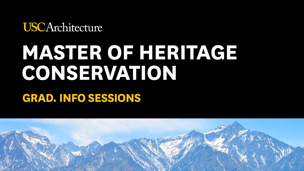 Master of Heritage Conservation | Graduate Program Info Session, USC ...