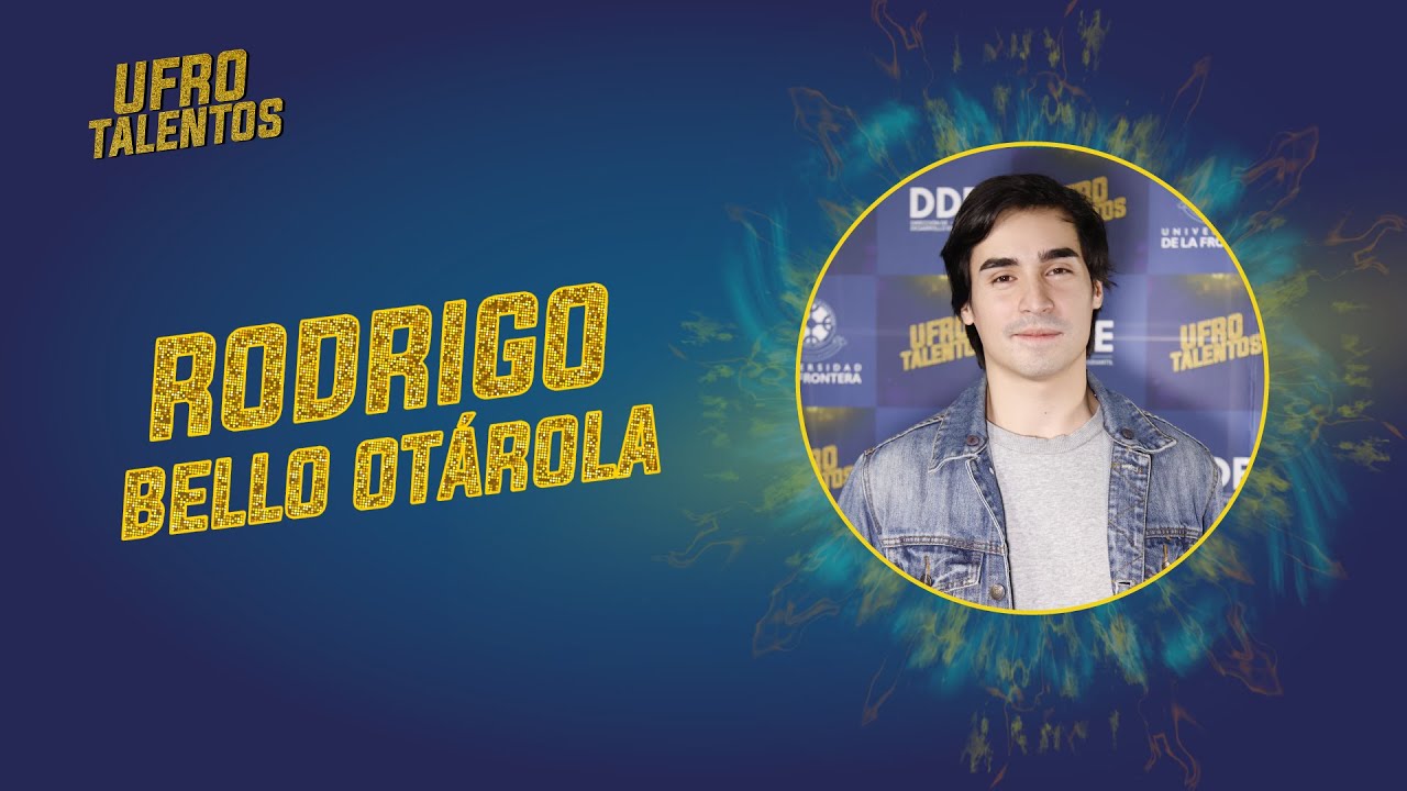 Rodrigo Bello - #UFROTalentos: 10 años - YouTube