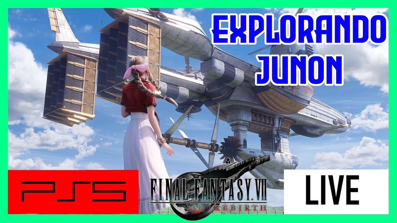 [Ao Vivo] #022 - EXPLORANDO JUNON - Final Fantasy VII Remake - PS5 ...