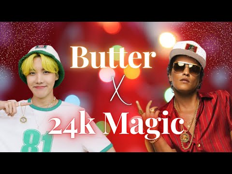 Butter X 24k Magic || BTS and Bruno Mars mashup