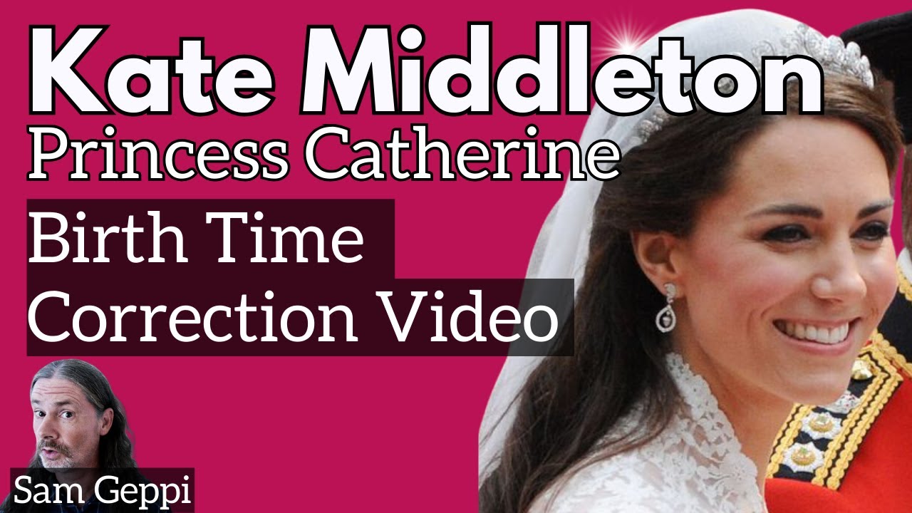 Princess Catherine - Kate Middleton Health Update - Birth time ...