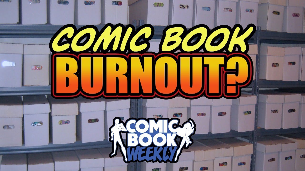 Do You Have Comic Book Burnout? - YouTube