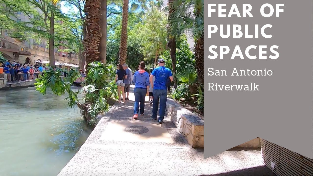 Fear of Public Spaces -- Walking the San Antonio Riverwalk - YouTube
