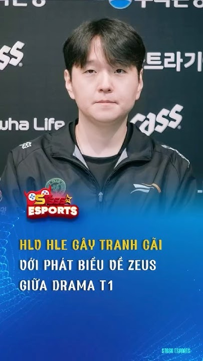 Hlv HLE gây tranh cãi với phát biểu về zeus #zeus #hle #t1 #faker #tintuc #drama #lmht # ...