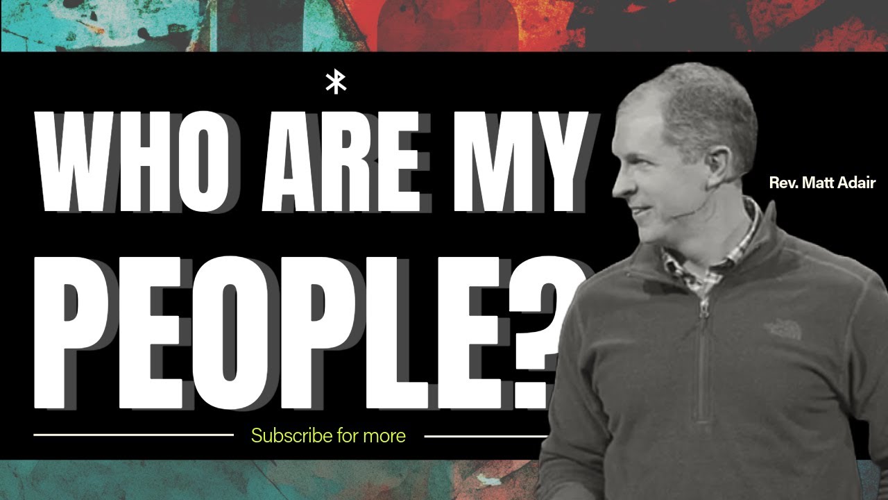 Who Are My People? | The Jesus Revolution | Pastor Matt Adair - YouTube