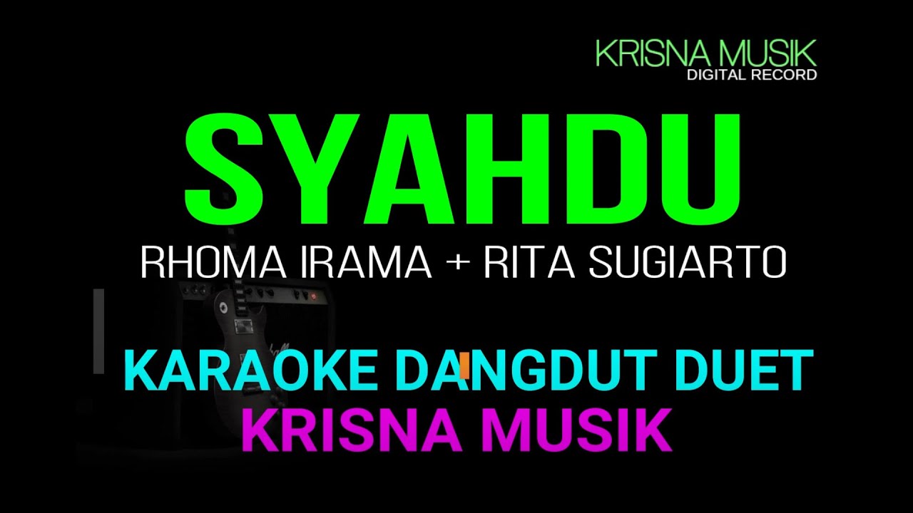 SYAHDU RHOMA IRAMA KARAOKE DANGDUT DUET ORIGINAL HD AUDIO - YouTube