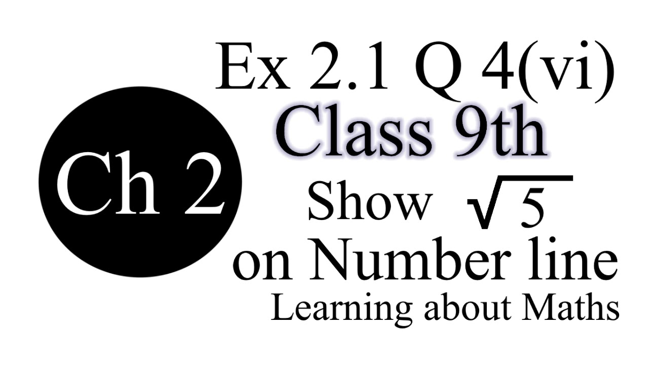 Ex 2 1 Q 4 vi Class 9th Math Represent Root 5 On Number Line ex-2-1-q-4-vi-class-9th-math-represent-root-5-on-number-line