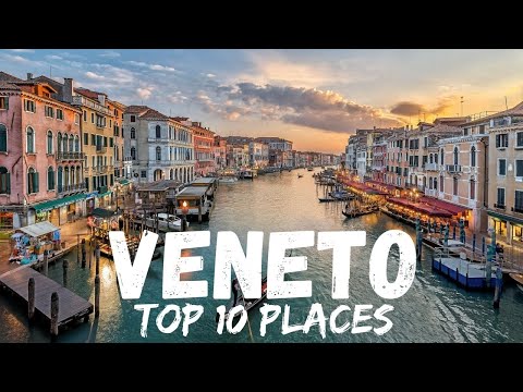Top 10 Places in Veneto Italy