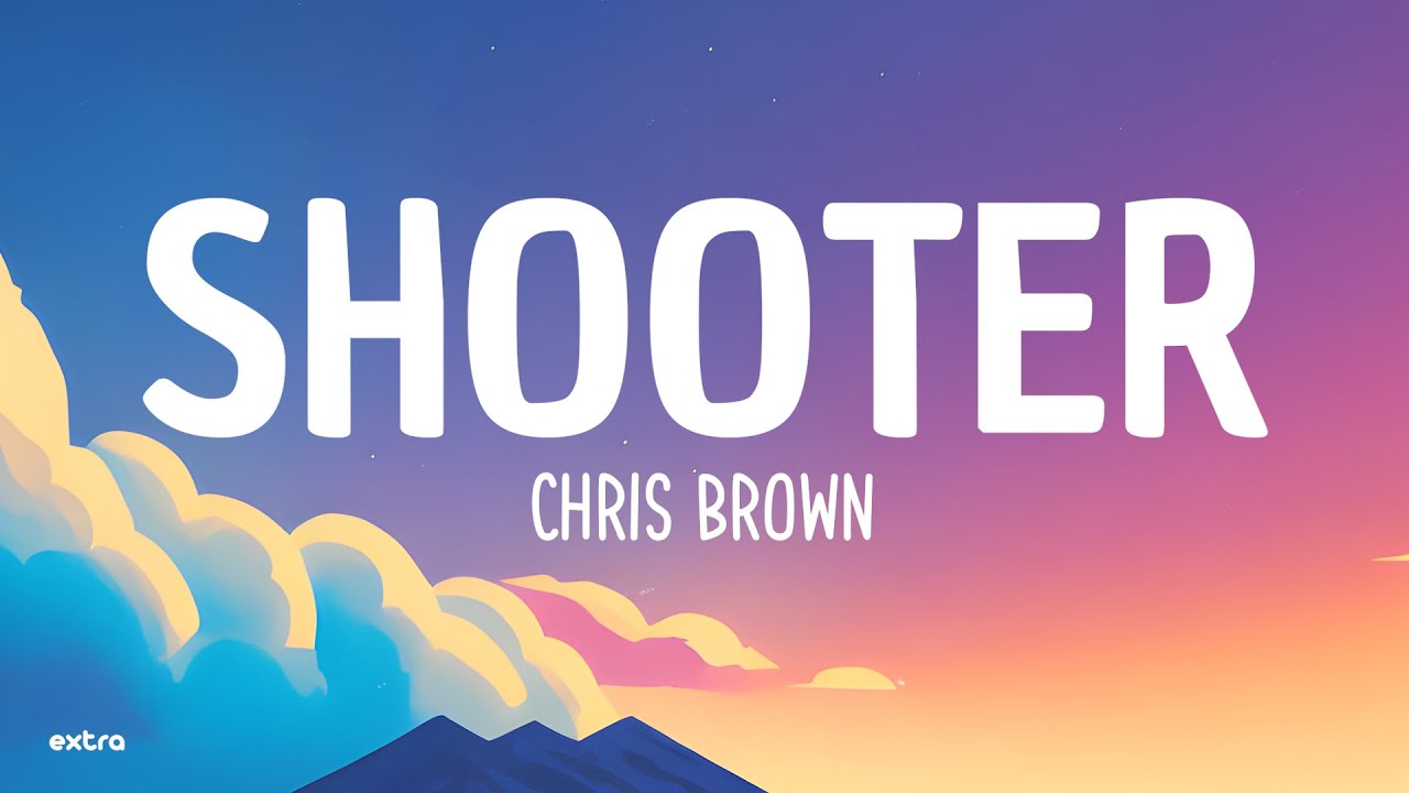 Chris Brown - Shooter (Lyrics) - YouTube
