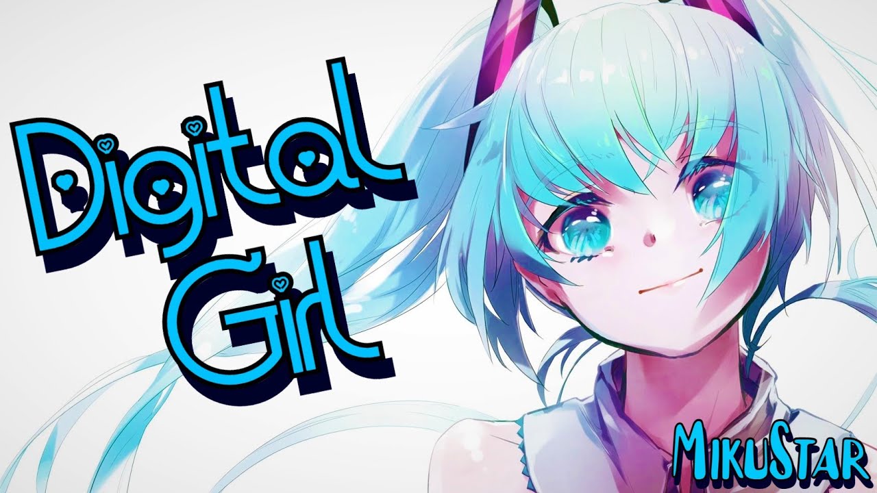 NIGHTCORE - Digital Girl (Hatsune Miku / Vocaloid / KIRA) [Lyrics ...