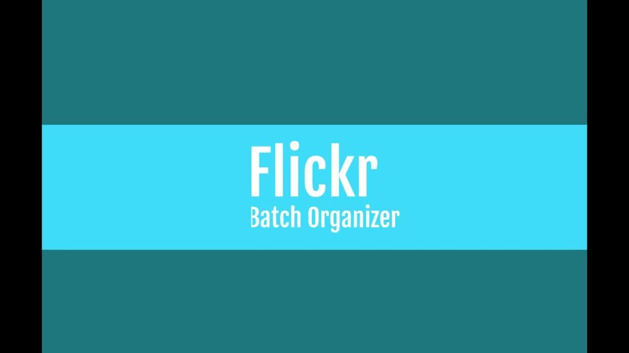 Flickr Batch Organizer - YouTube